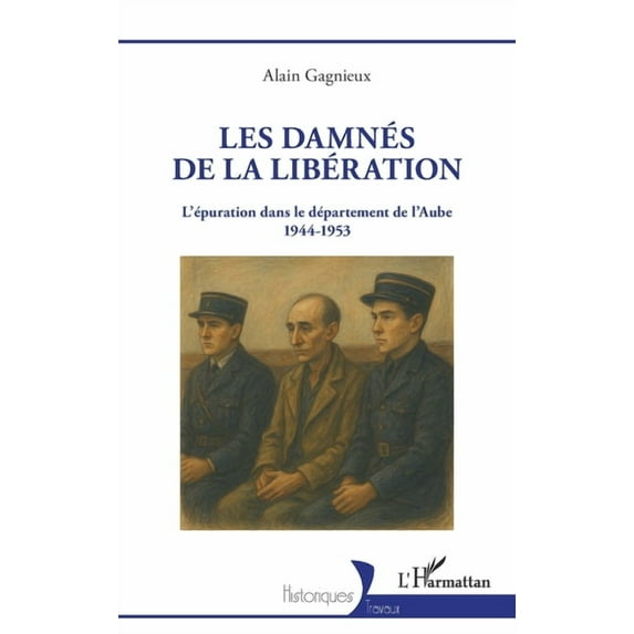 Historiques Les damnÃ©s de la LibÃ©ration: L'Ã©puration dans le dÃ ...
