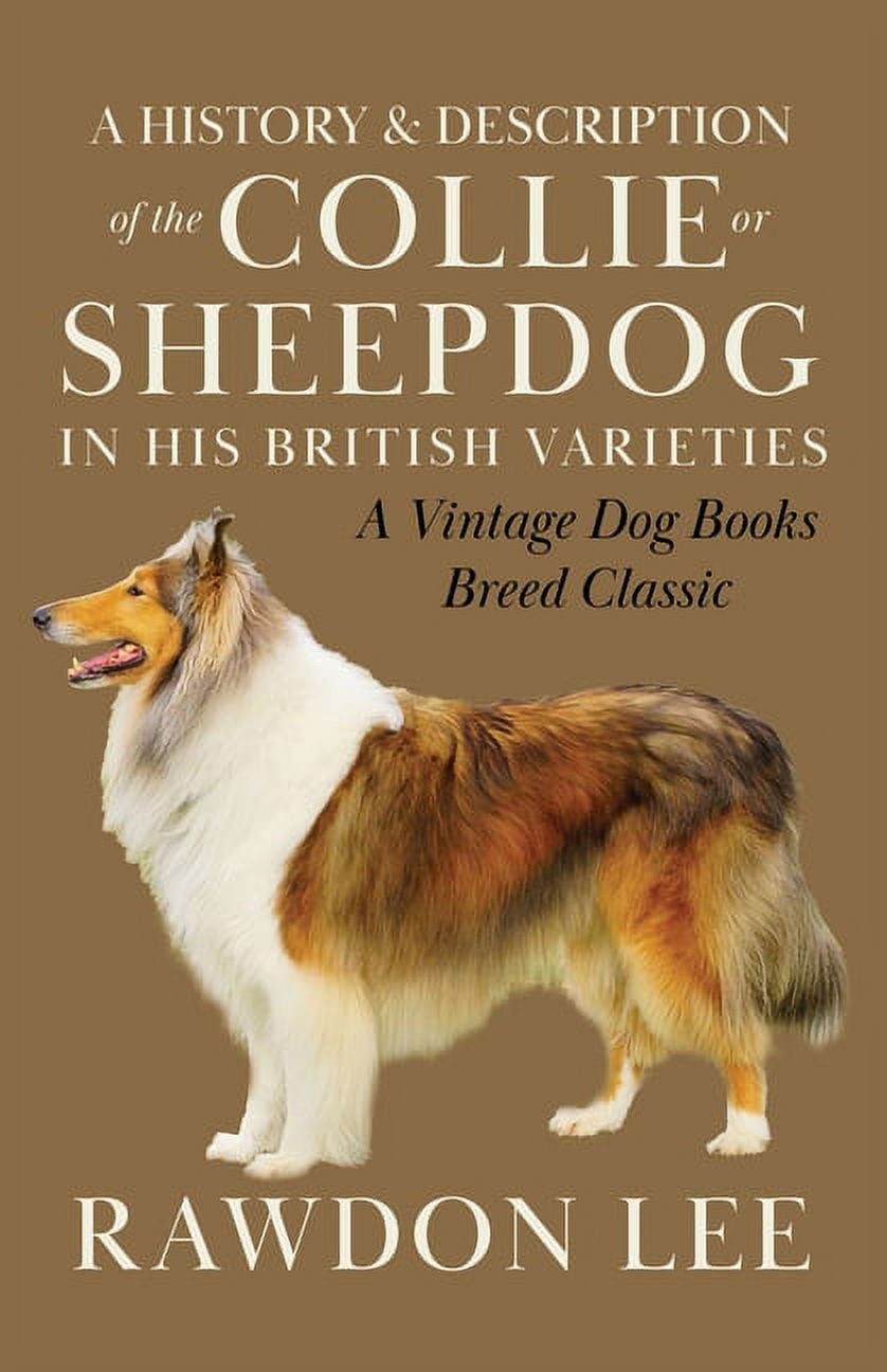History And Description of the Collie or Sheepdog in His British ...