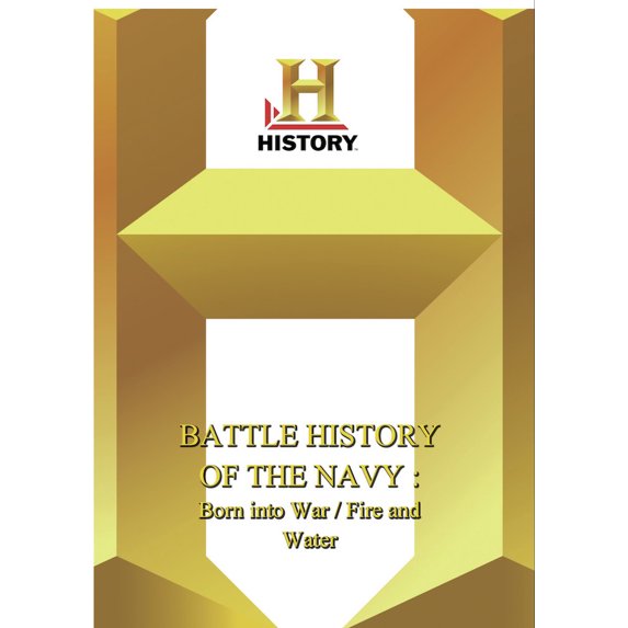 History - Battle History Of The Navy Born Into War Fire And Water ...