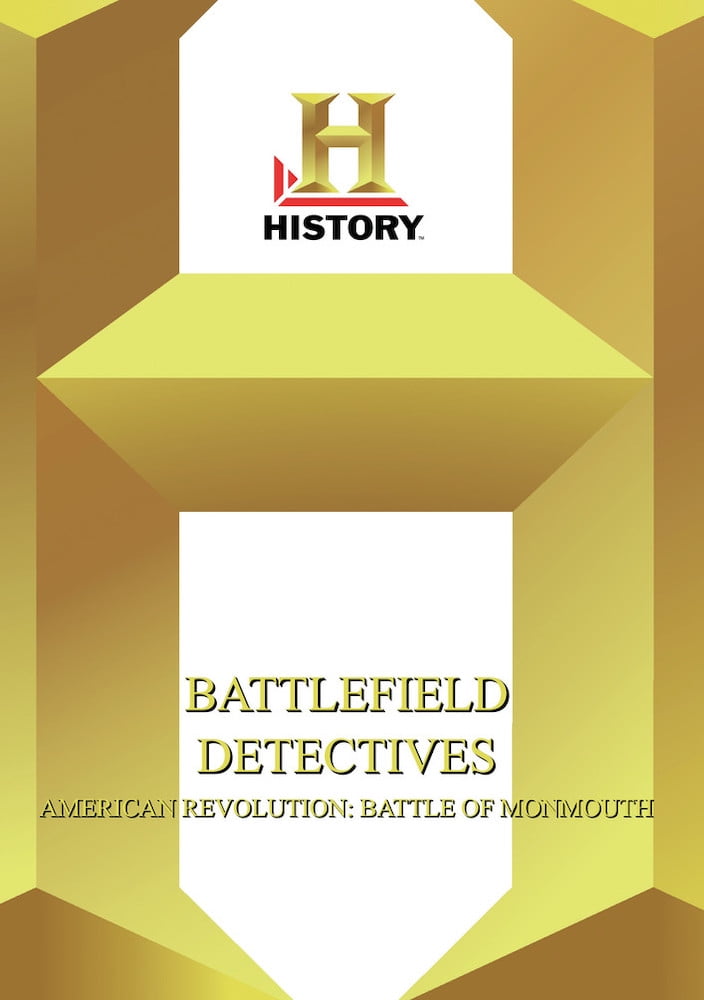 History - Battlefield Detectives American Revolution Battle Of Monmouth ...