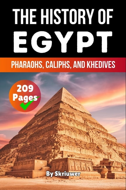 History Books about Egypt The History of Egypt: Pharaohs, Caliphs, and ...