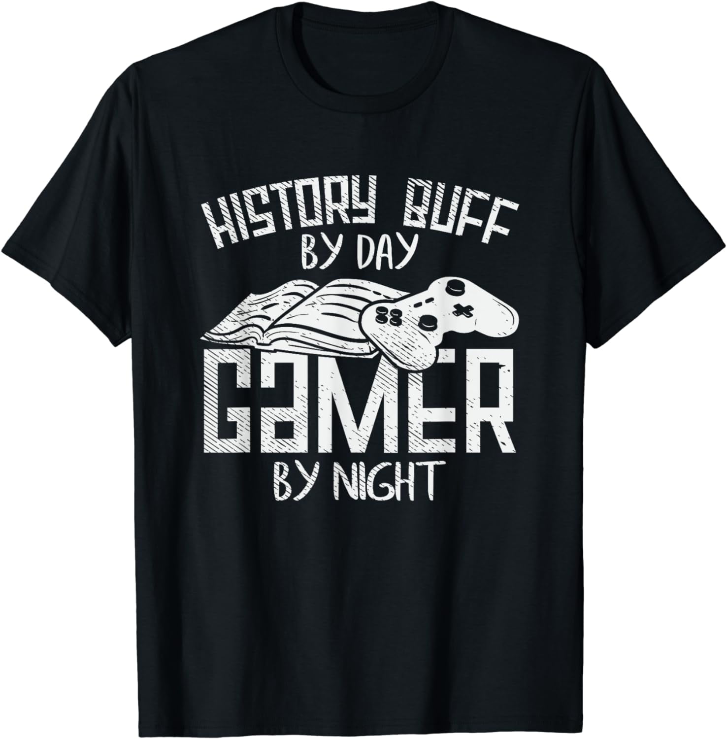 History Buff By Day Gamer By Night I School I Gamer Gaming T-Shirt ...