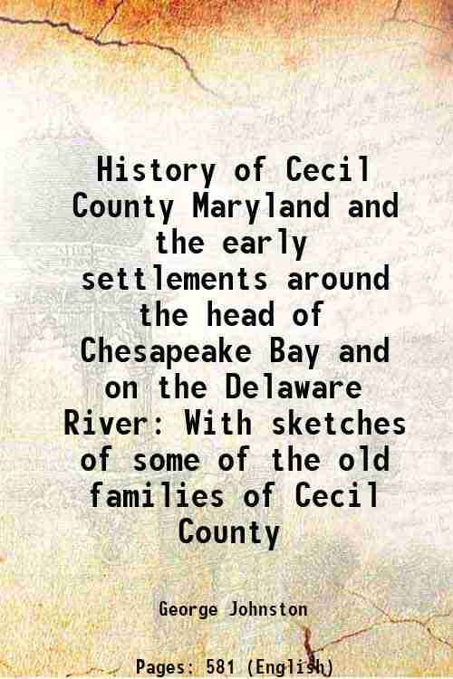 History of Cecil County Maryland and the early settlements around the ...