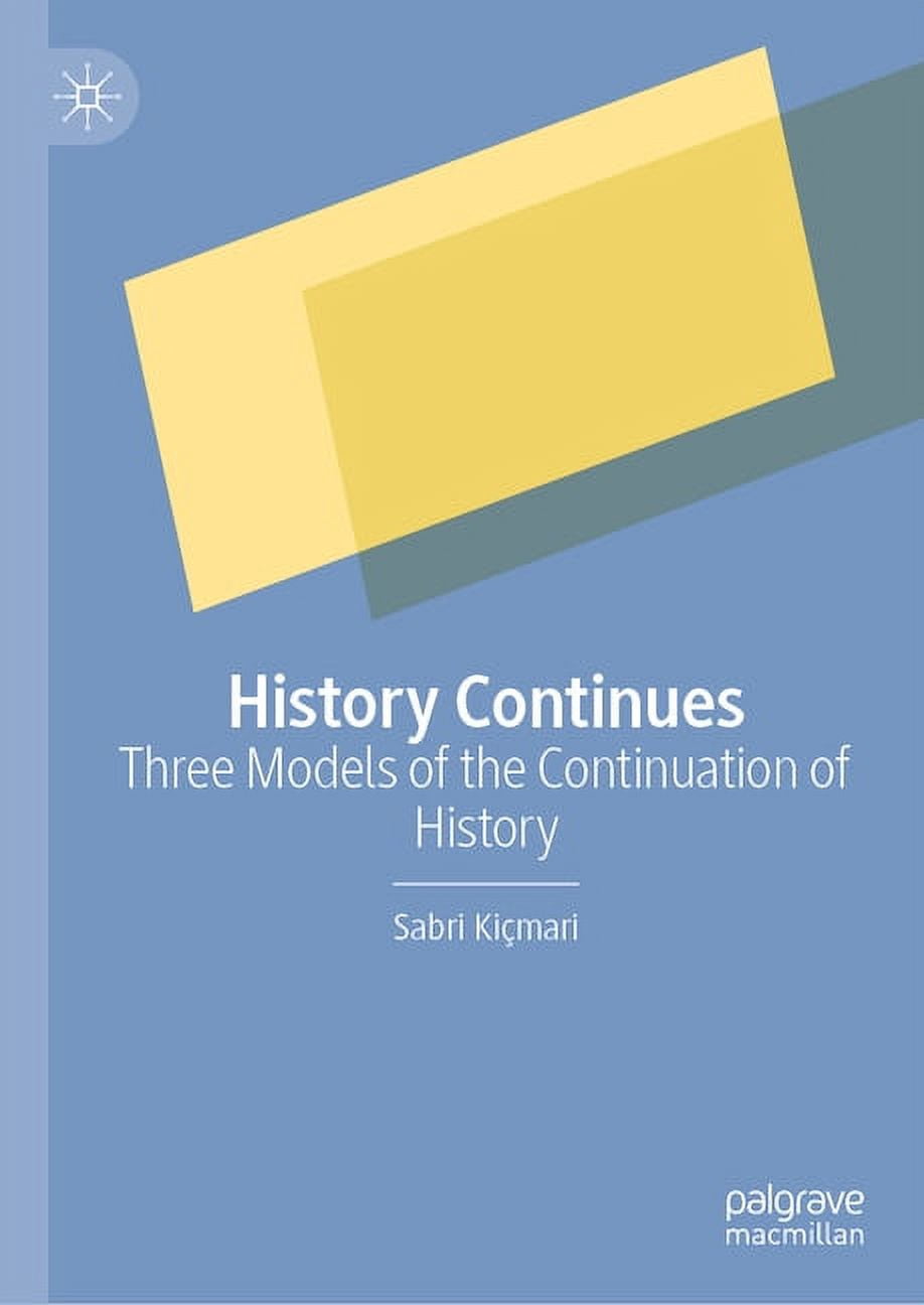 History Continues: Three Models of the Continuation of History ...