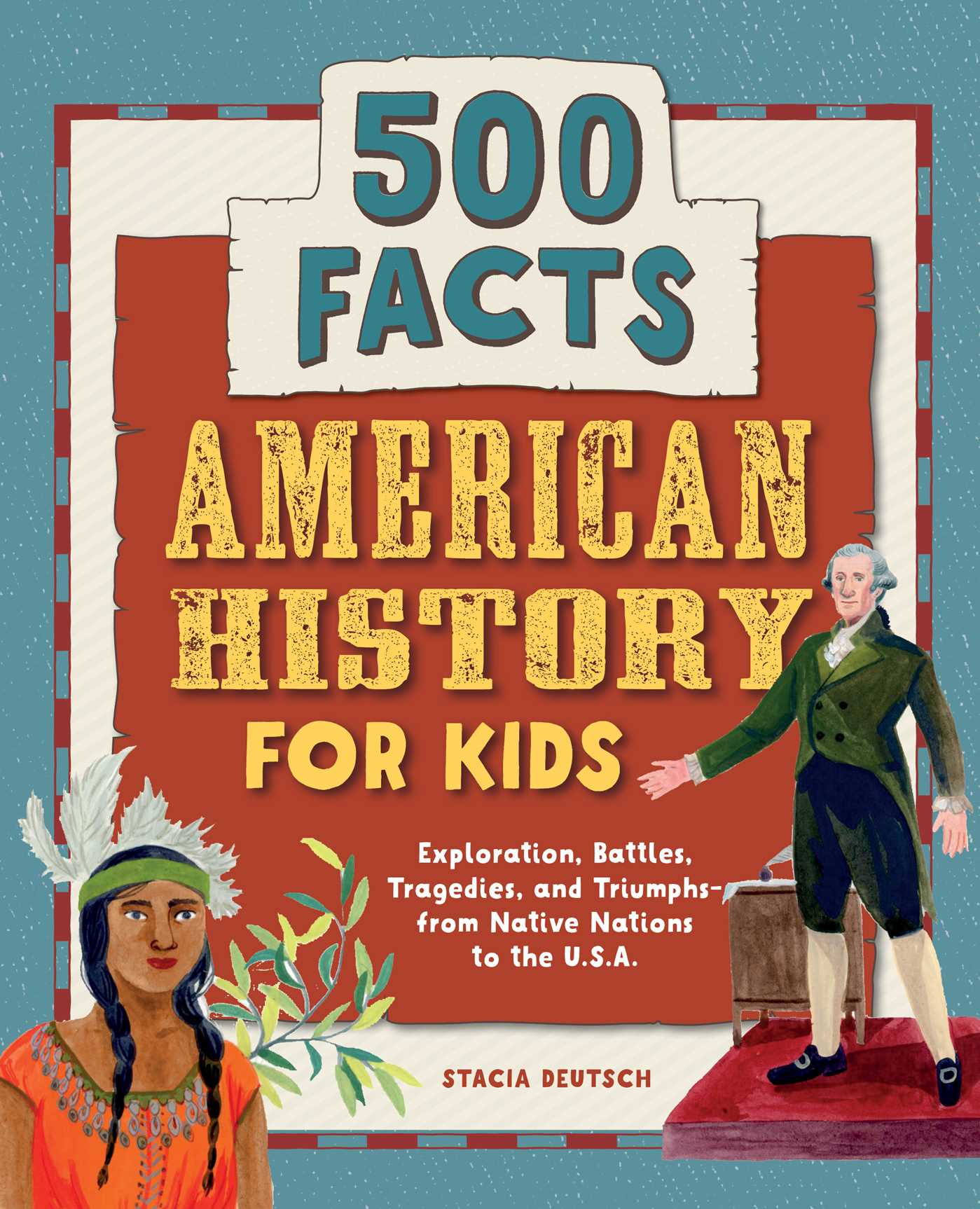 History Facts for Kids: American History for Kids : 500 Facts ...