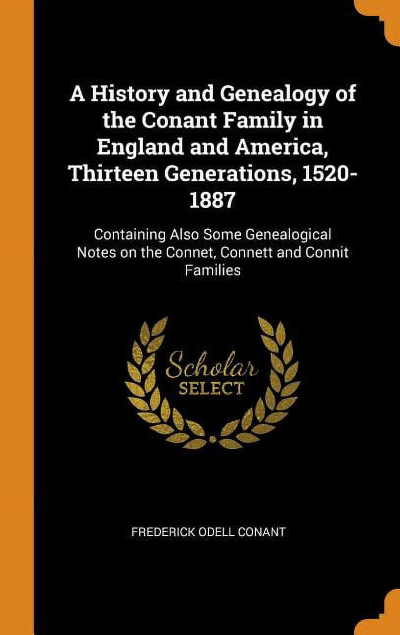 A History and Genealogy of the Conant Family in England and America ...