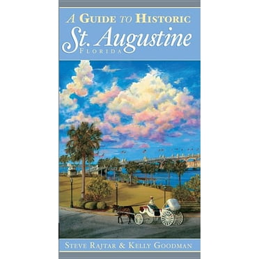 A Guide to Historic St. Augustine, Florida (Hardcover) - Walmart.com