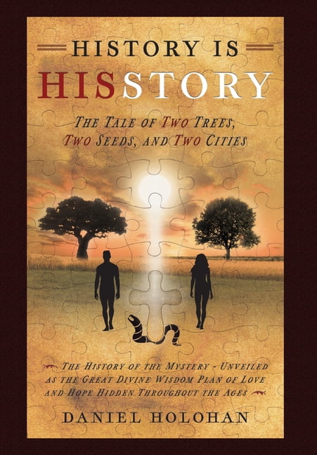 History Is His Story: The Tale of Two Trees, Two Seeds, and Two Cities ...
