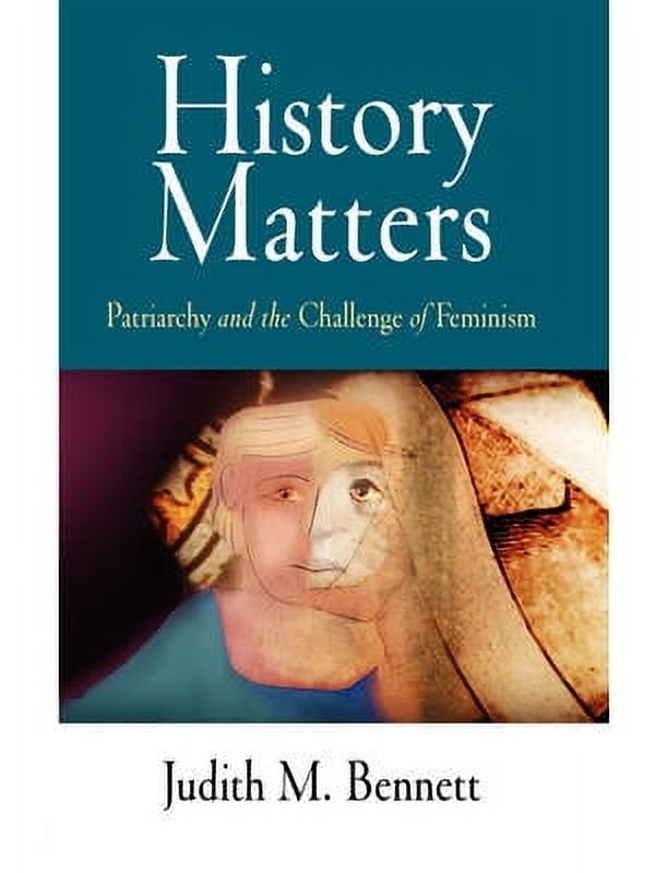 History Matters: Patriarchy and the Challenge of Feminism - Walmart.com
