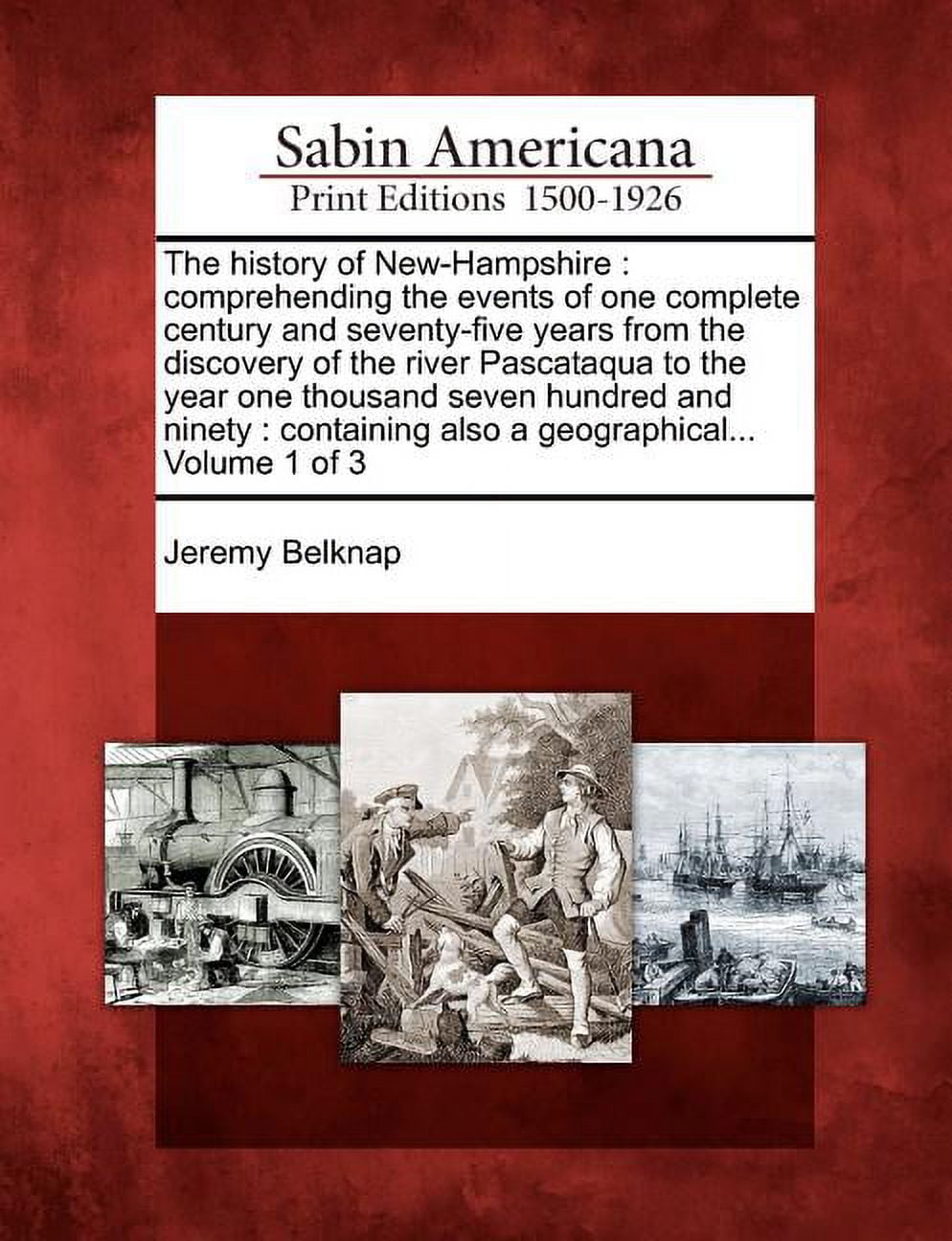 The History of New-Hampshire : Comprehending the Events of One Complete ...