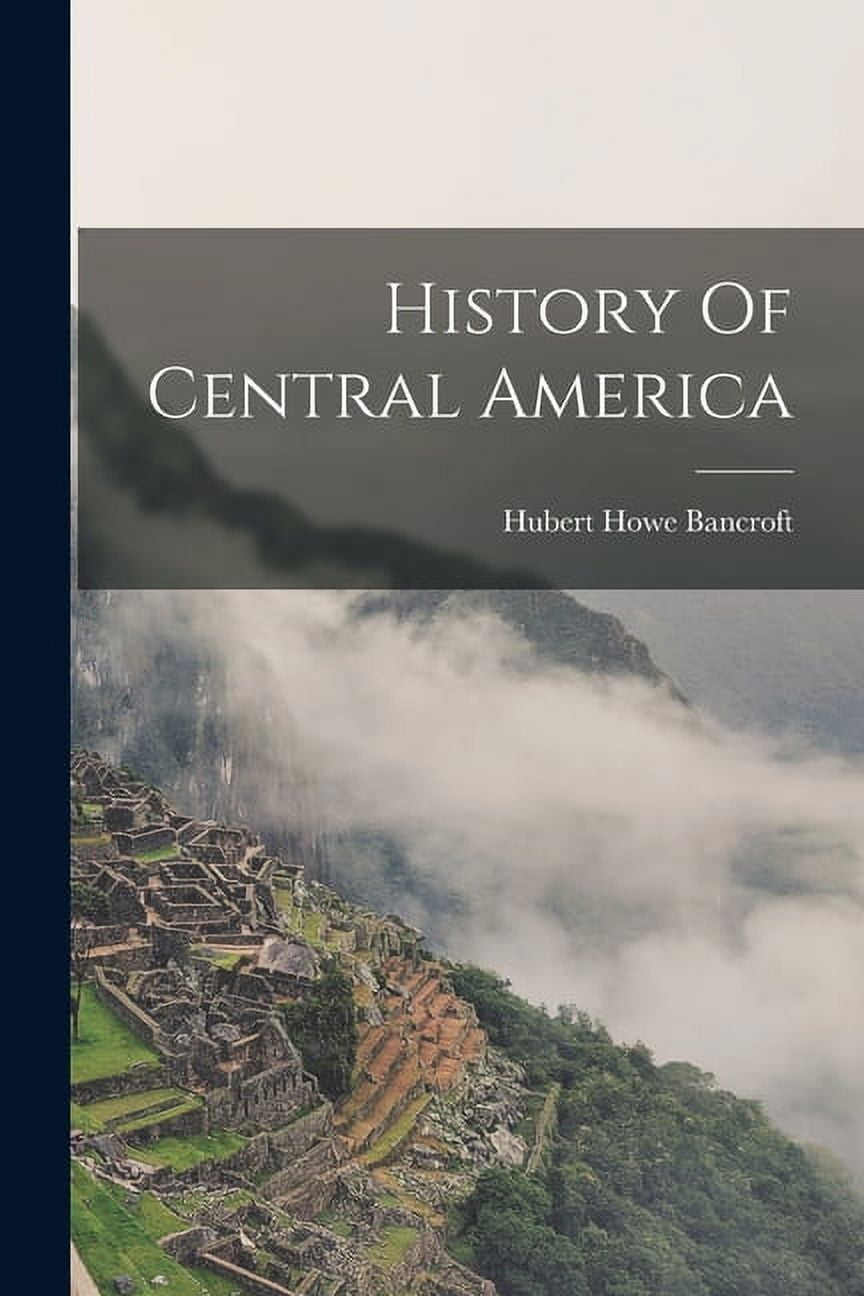 History Of Central America - Walmart.com