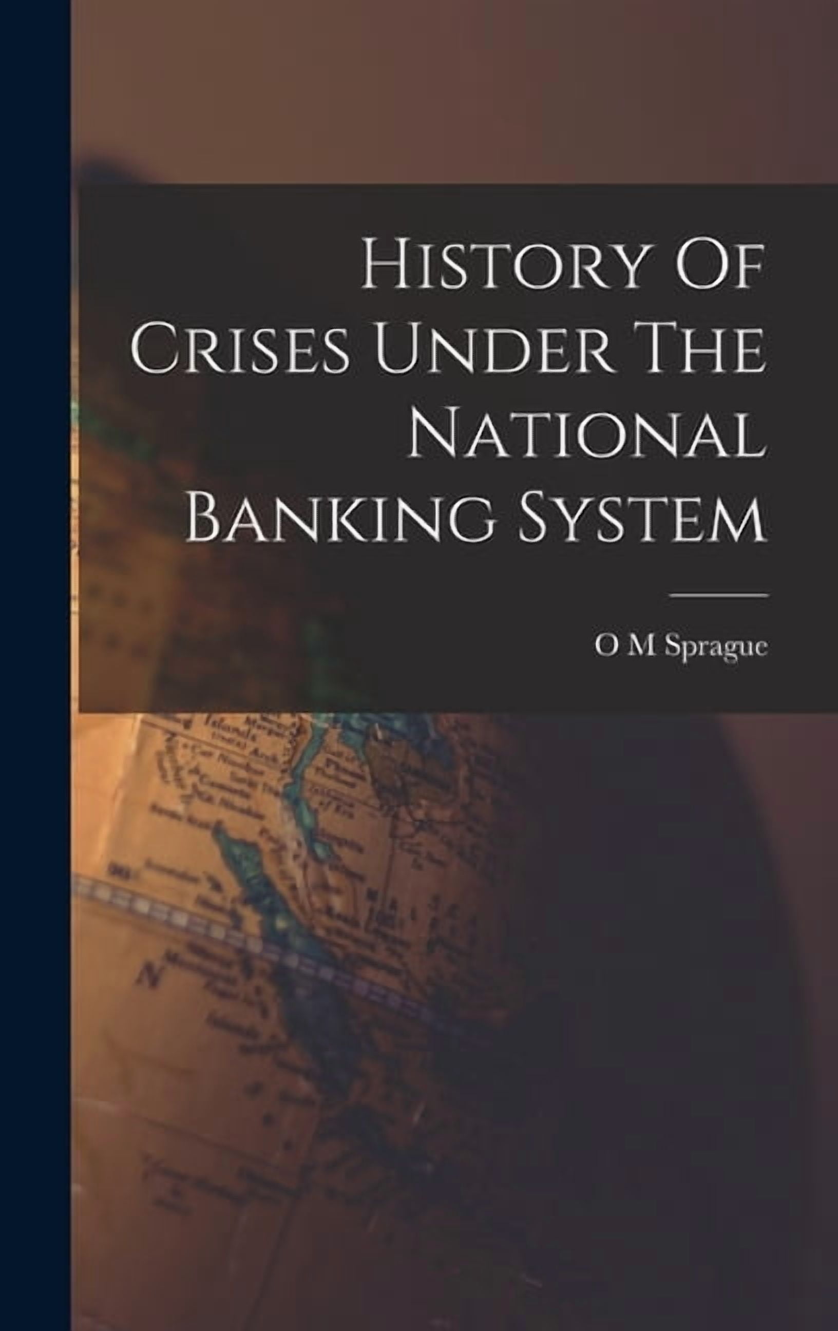 History Of Crises Under The National Banking System (Hardcover ...