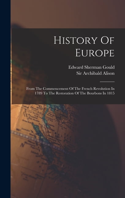 History Of Europe: From The Commencement Of The French Revolution In ...