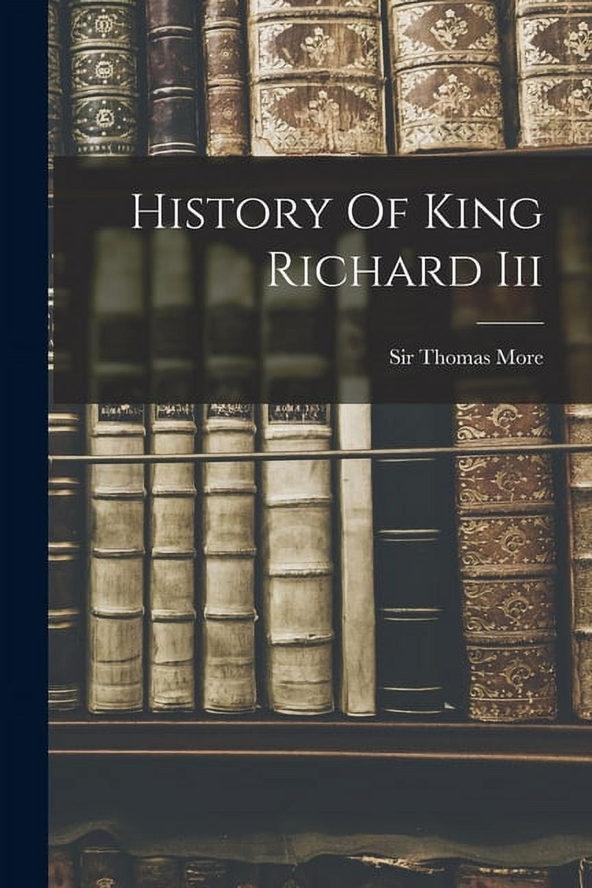 History Of King Richard Iii - Walmart.com