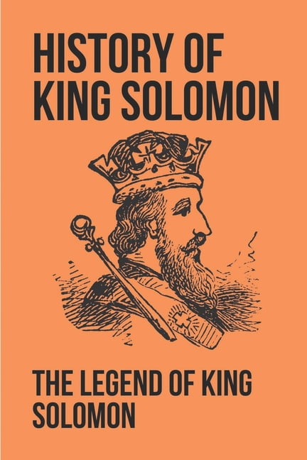 History Of King Solomon: The Legend Of King Solomon: King Solomon ...