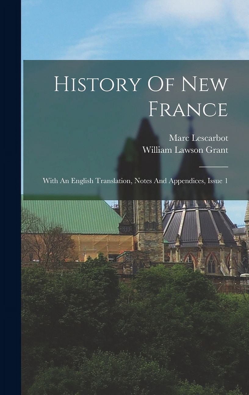 History Of New France : With An English Translation, Notes And ...
