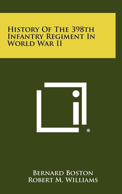 History Of The 398th Infantry Regiment In World War II (Hardcover ...