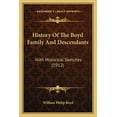 History Of The Boyd Family And Descendants: With Historical Sketches ...