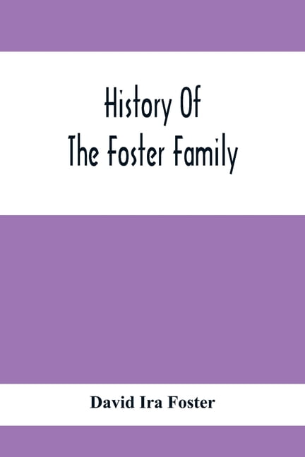 History Of The Foster Family, (Paperback) - Walmart.com