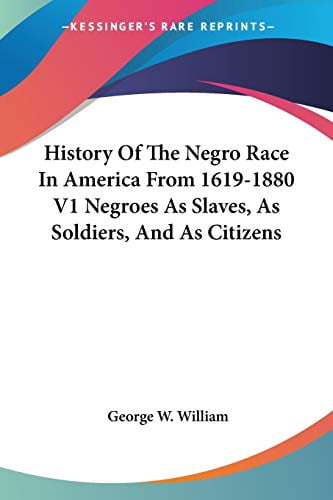 History of the Negro Race in America from 1619-1880 : Negroes As Slaves ...