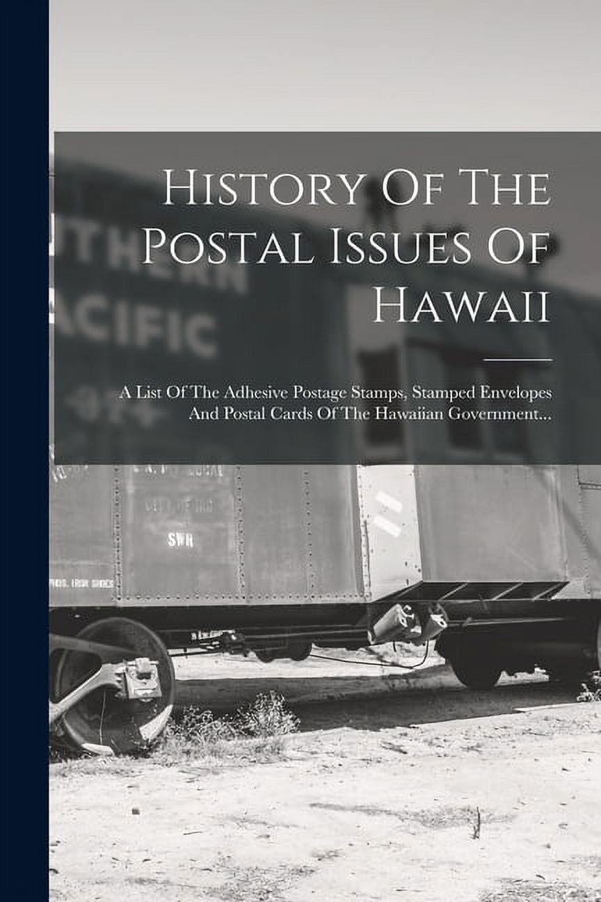 History Of The Postal Issues Of Hawaii: A List Of The Adhesive Postage ...