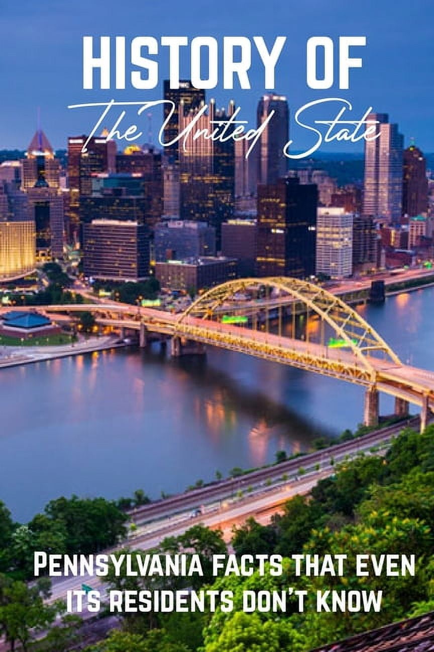 History Of The United State Pennsylvania Facts That Even Its Residents ...