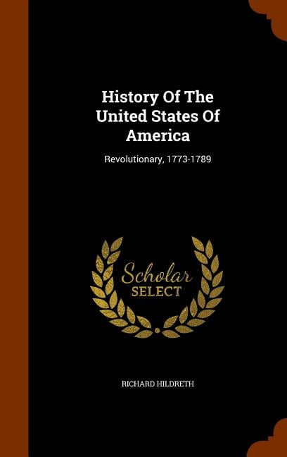 History Of The United States Of America: Revolutionary, 1773-1789 ...