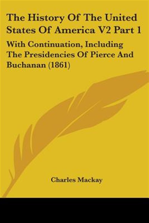 History Of The United States Of America : With Continuation, Including ...