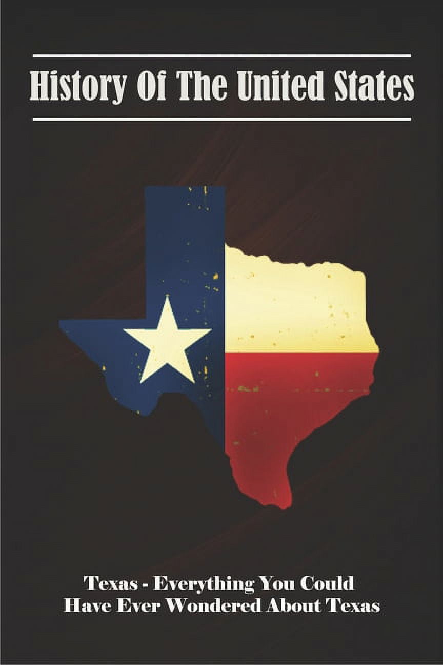 History Of The United States_ Texas - Everything You Could Have Ever ...