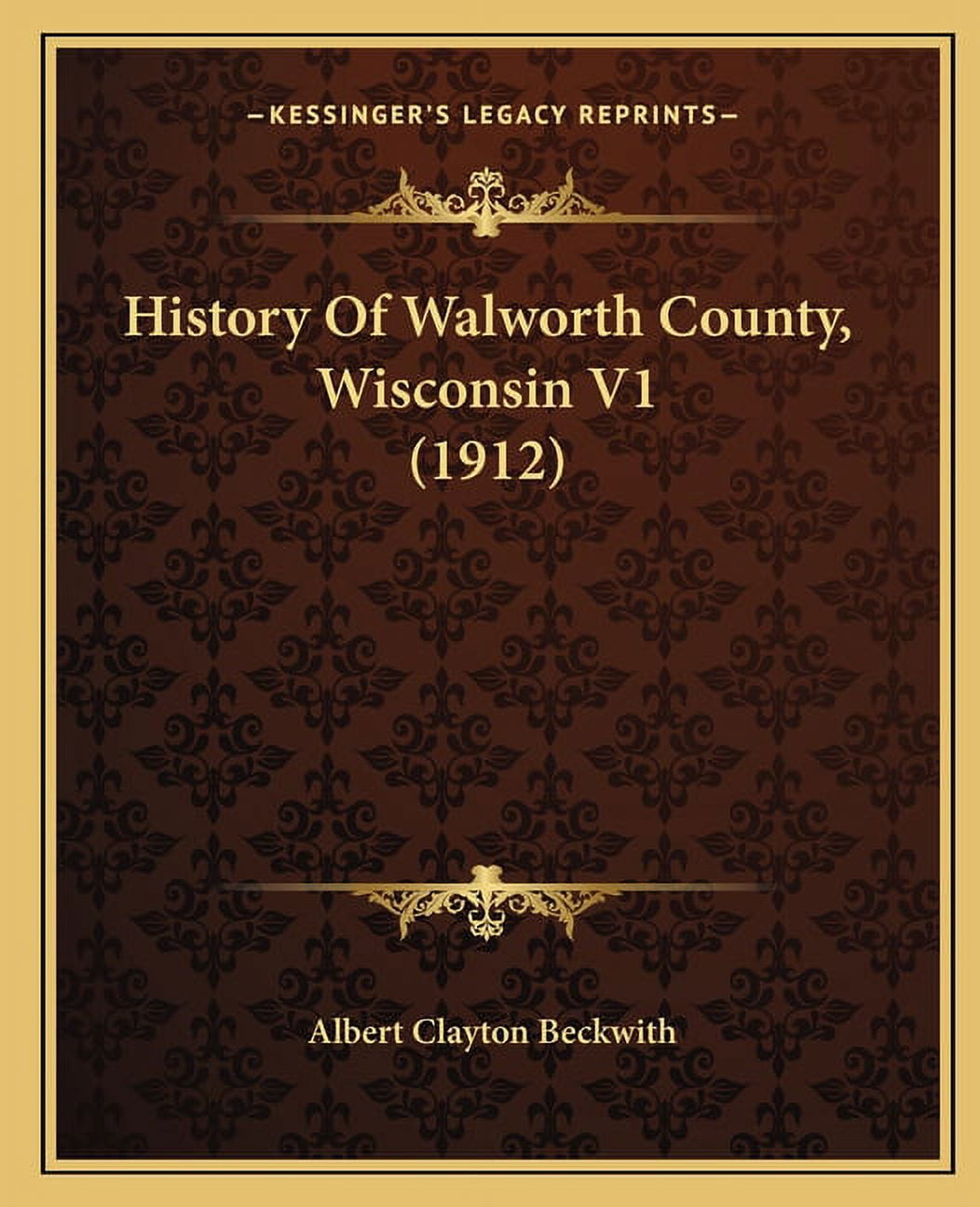 History Of Walworth County, Wisconsin V1 (1912) (Paperback) - Walmart.com