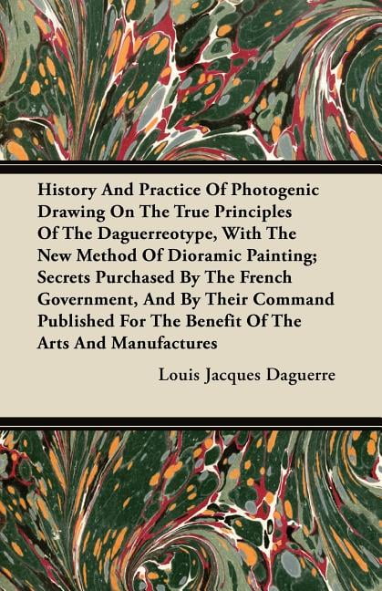 History and Practice of Photogenic Drawing on the True Principles of ...