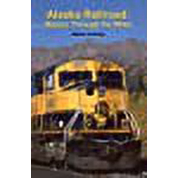 History Through the Miles: Alaska Railroad: History Through the Miles ...