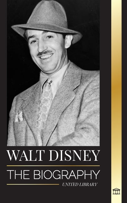 History: Walt Disney: The Biography of an American animator, his World ...