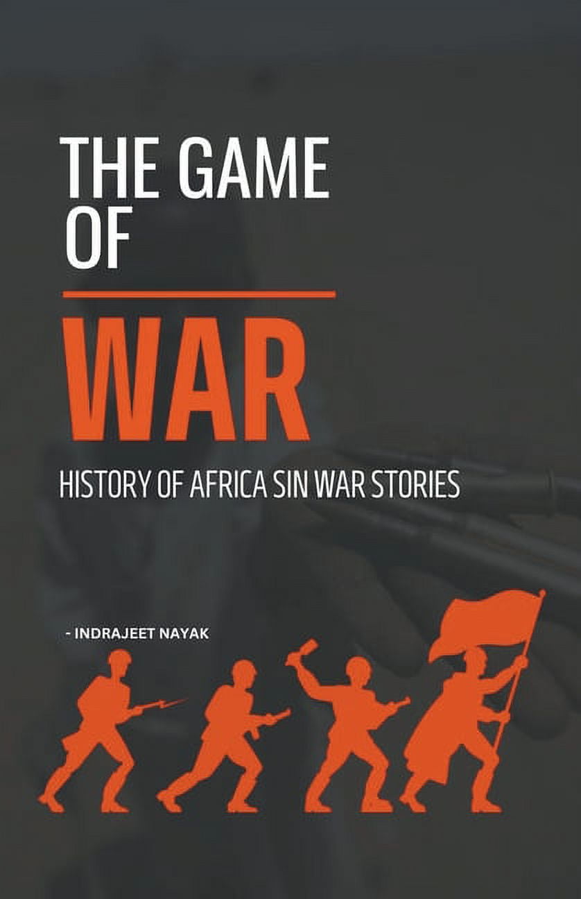 History, War and Biographies: The Game of War - History Of Africa Sin ...