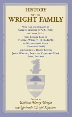 Pre-Owned History of the Wright Family: Who Are Descendants of Samuel Wright (1722-1789) of ...