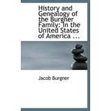 History and Genealogy of the Burgner Family : In the United States of ...
