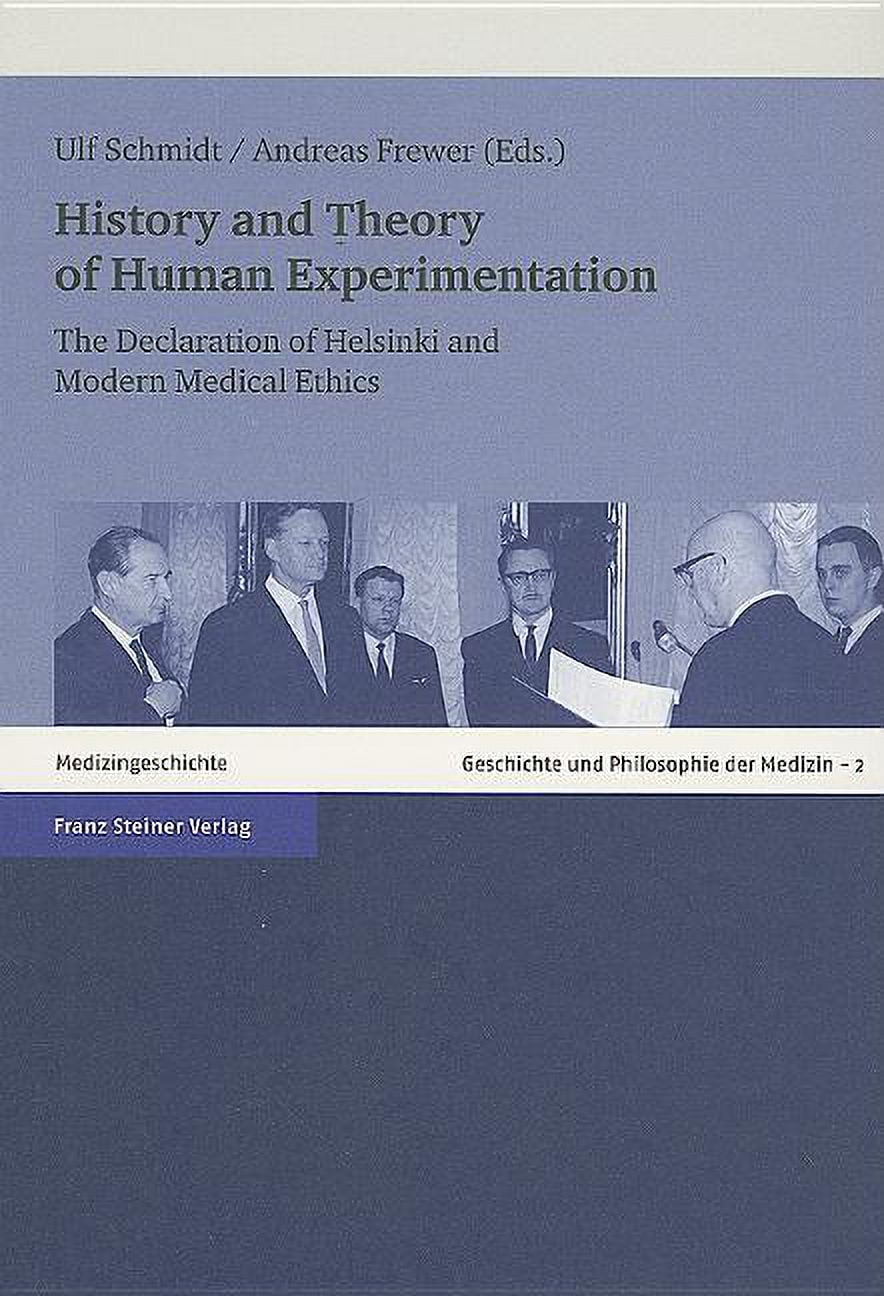 History and Theory of Human Experimentation : The Declaration of ...
