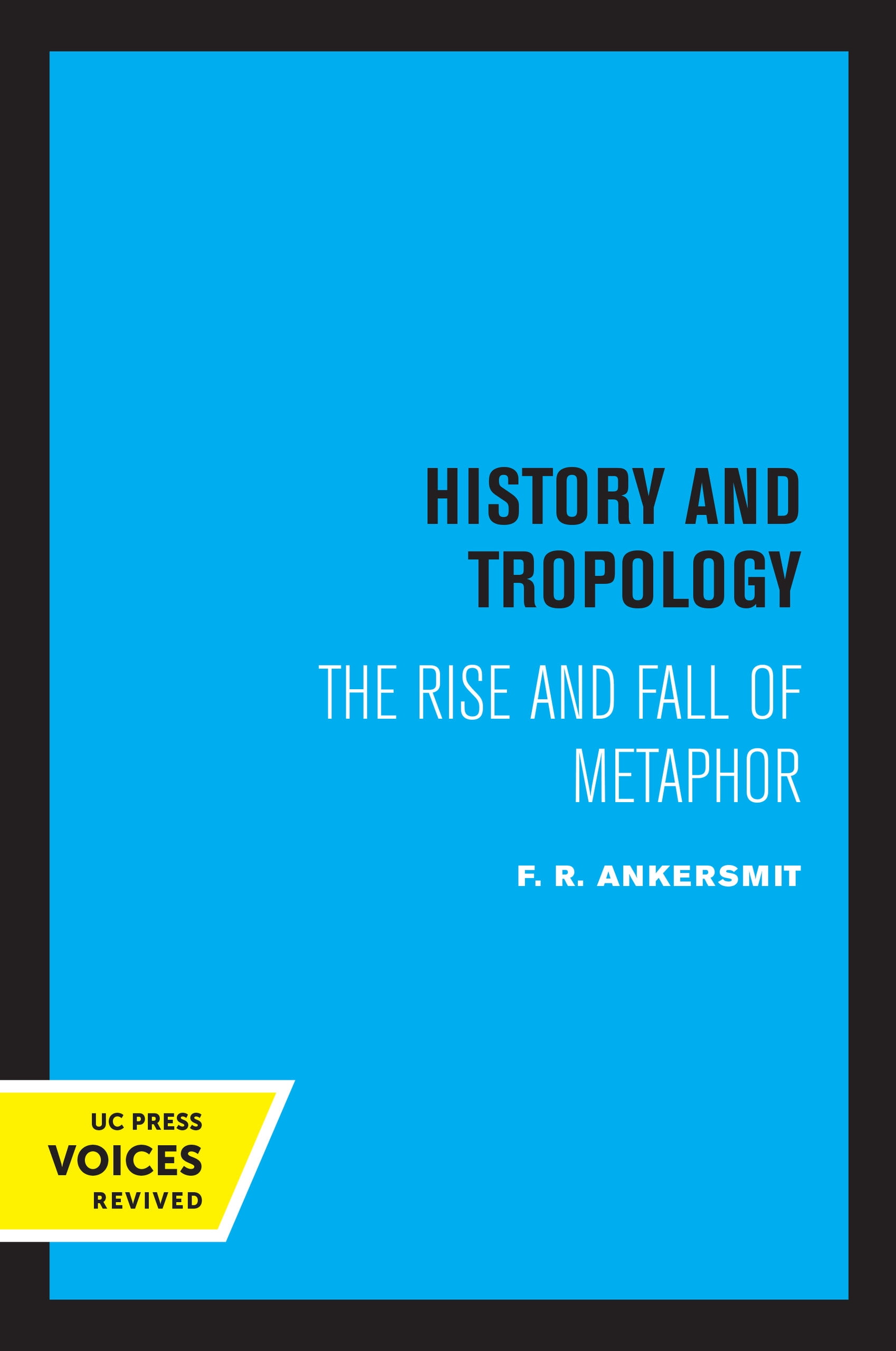History and Tropology : The Rise and Fall of Metaphor (Edition 1 ...