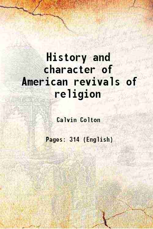 History and character of American revivals of religion 1832 [Hardcover ...