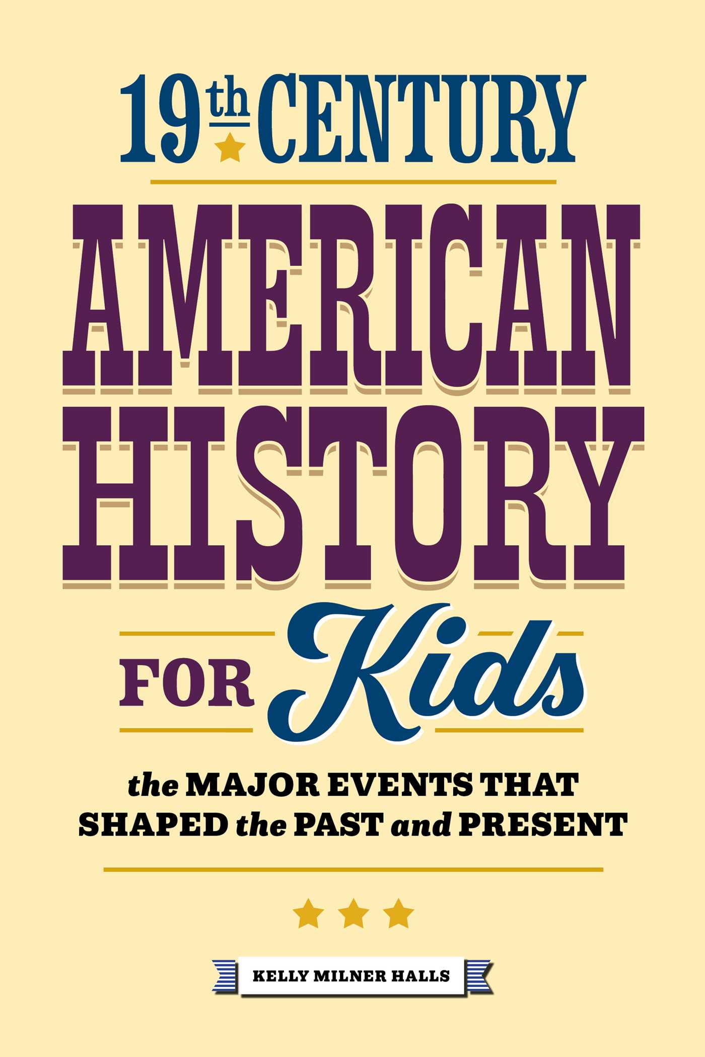 History by Century: 19th Century American History for Kids : The Major ...