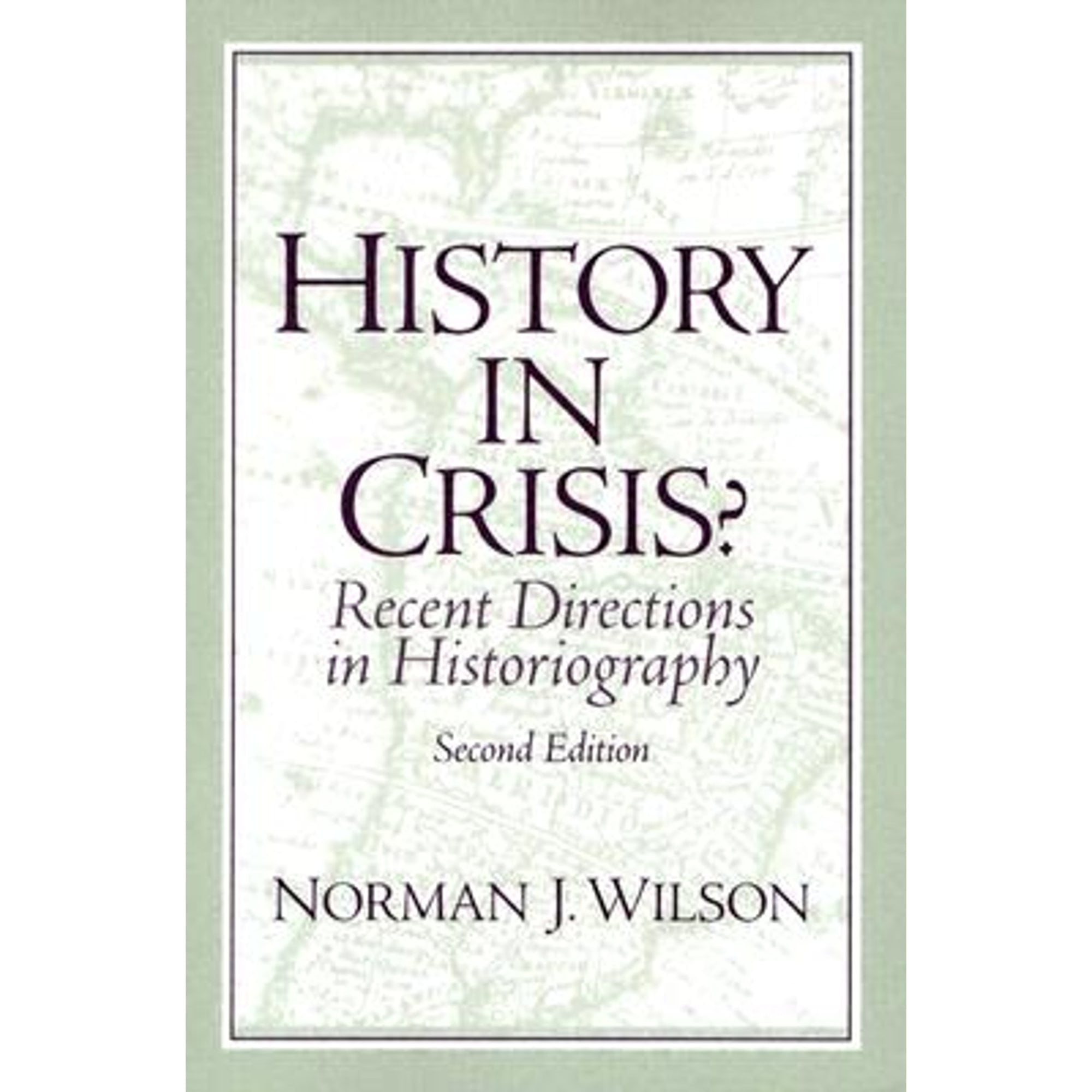 History in Crisis? Recent Directions in Historiography (2nd Edition ...