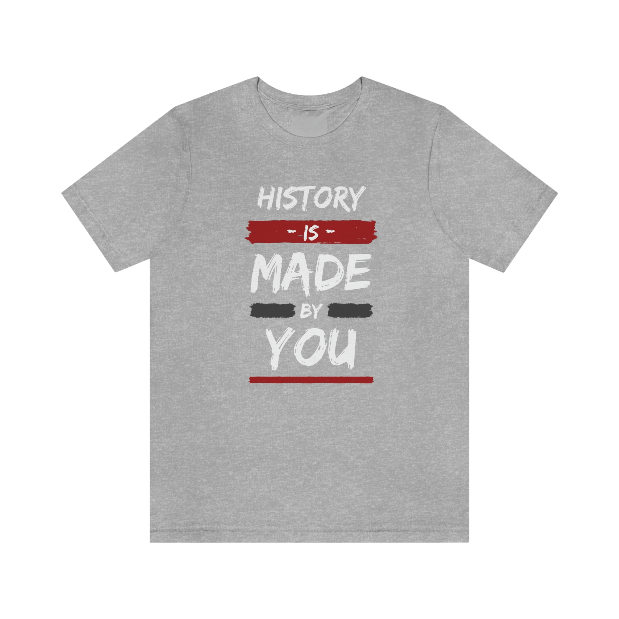 History is Made by You Bold Graphic History Teacher Shirt - Walmart.com