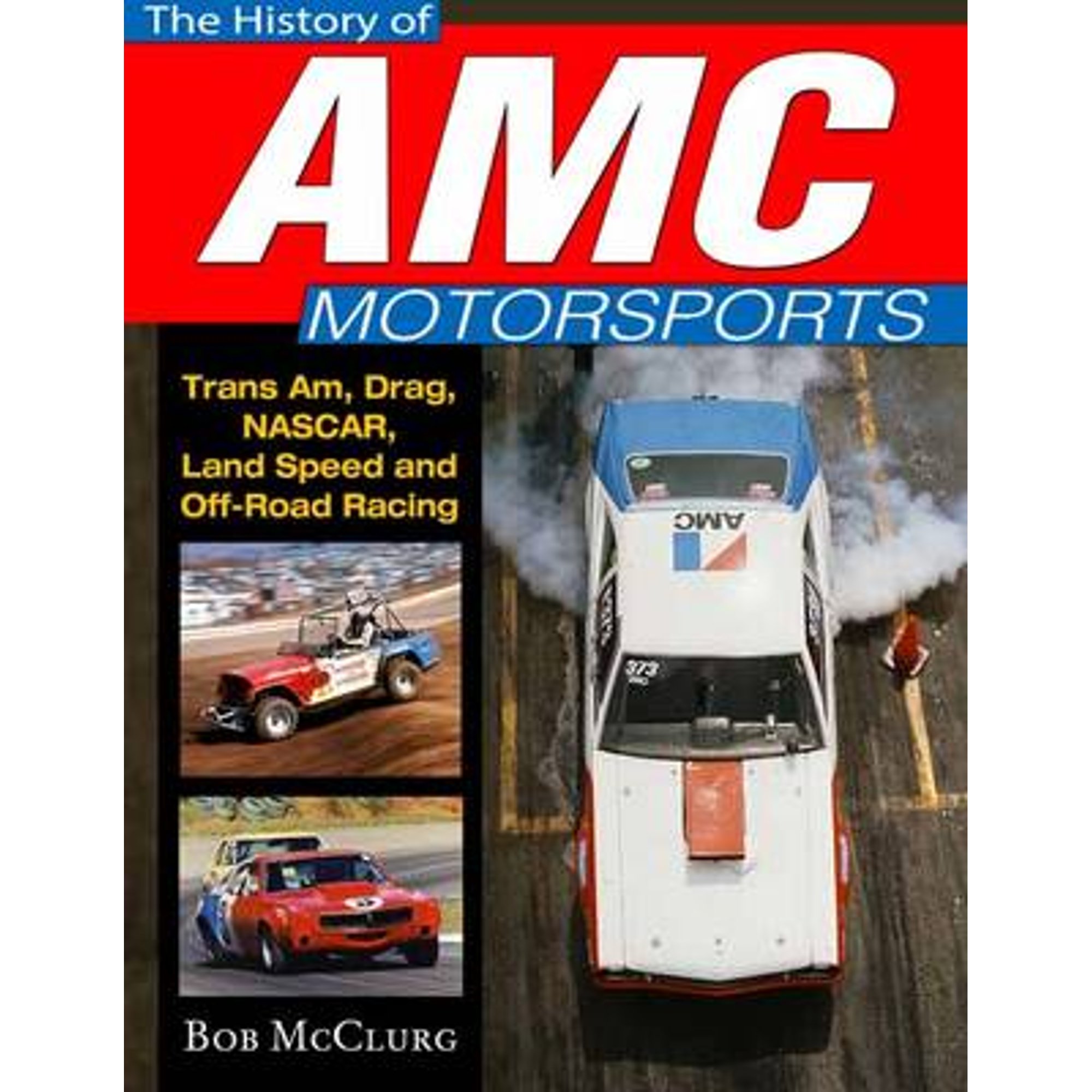 Pre-Owned History of AMC Motorsports: Trans-Am, Quarter-Mile, Nascar ...