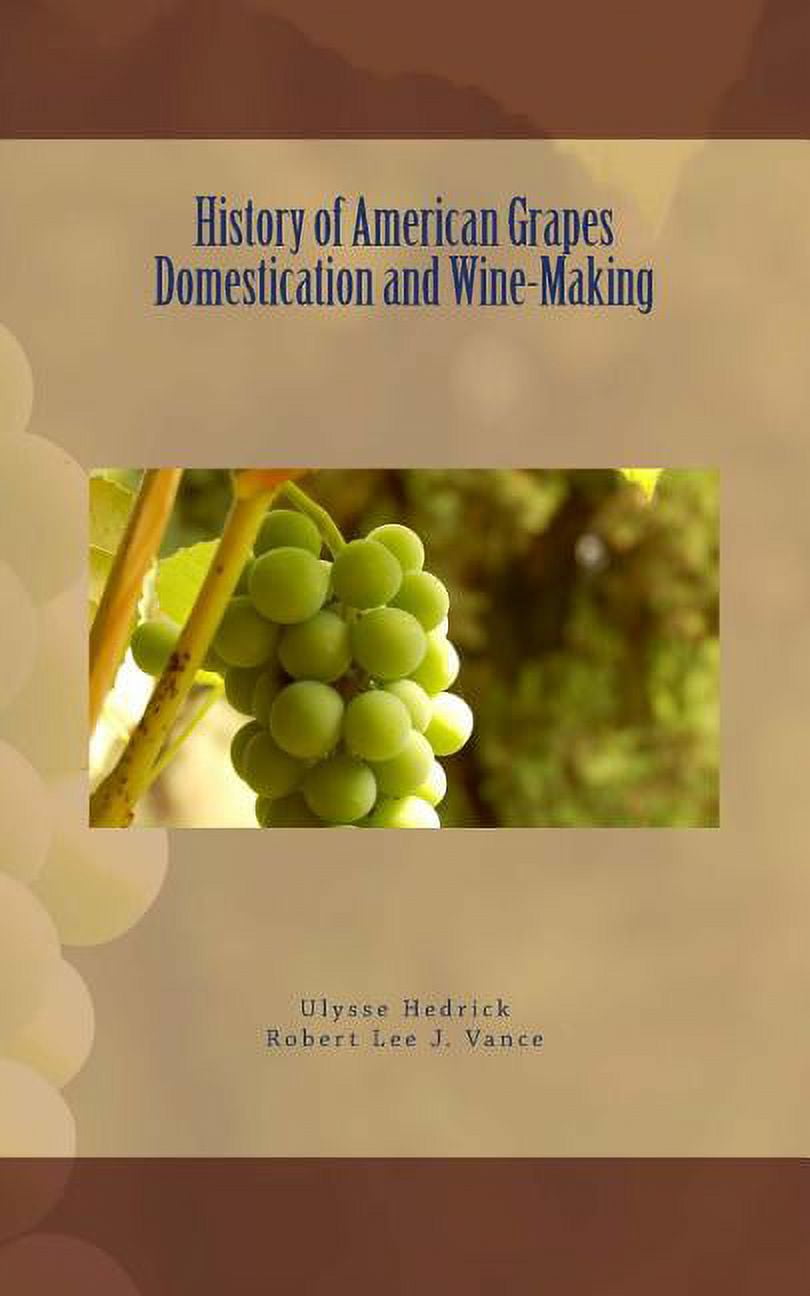 History of American Grapes Domestication and Wine-Making - Walmart.com