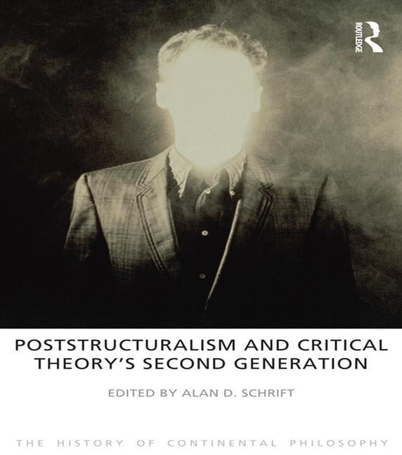 History of Continental Philosophy Poststructuralism and Critical Theory ...