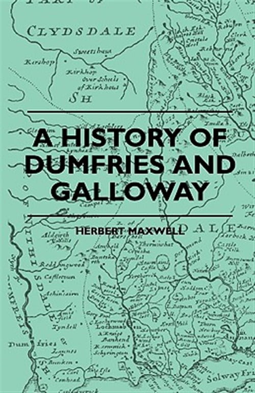 History of Dumfries and Galloway - Walmart.com