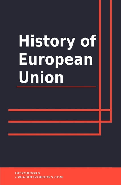 History of European Union (Paperback) - Walmart.com