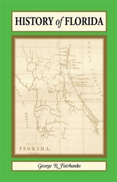 Pre-Owned History of Florida: From its Discovery by Ponce de Leon in ...