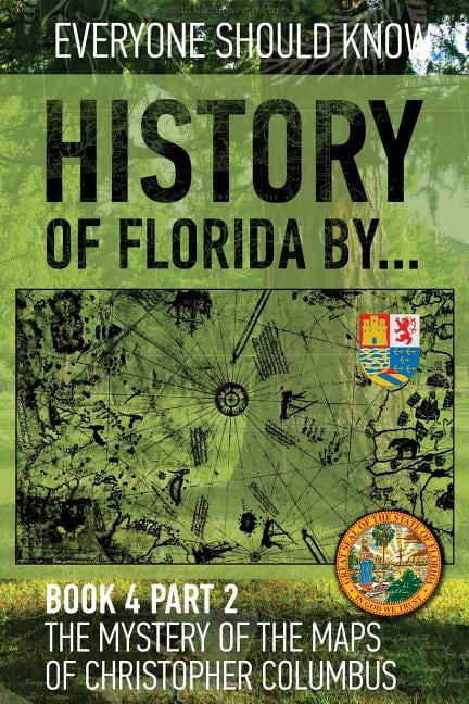 History of Florida by : The Mystery of the Maps of Christopher Columbus ...