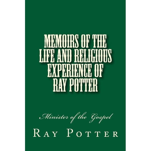 History of Free Will Baptists: Memoirs of the Life and Religious ...